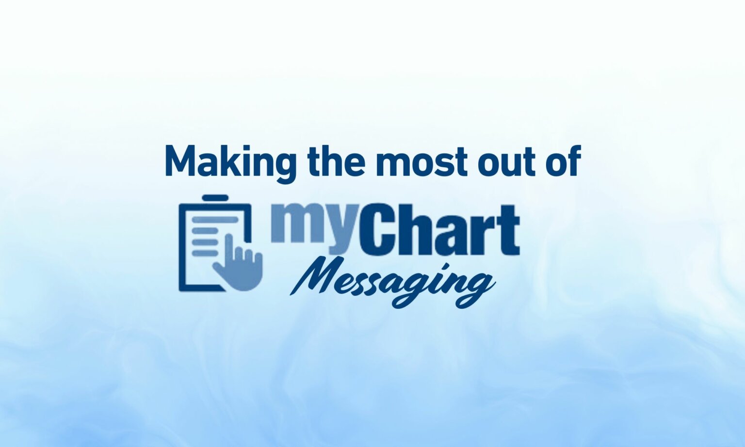 Making the most out of MyChart Messaging - Harney District Hospital