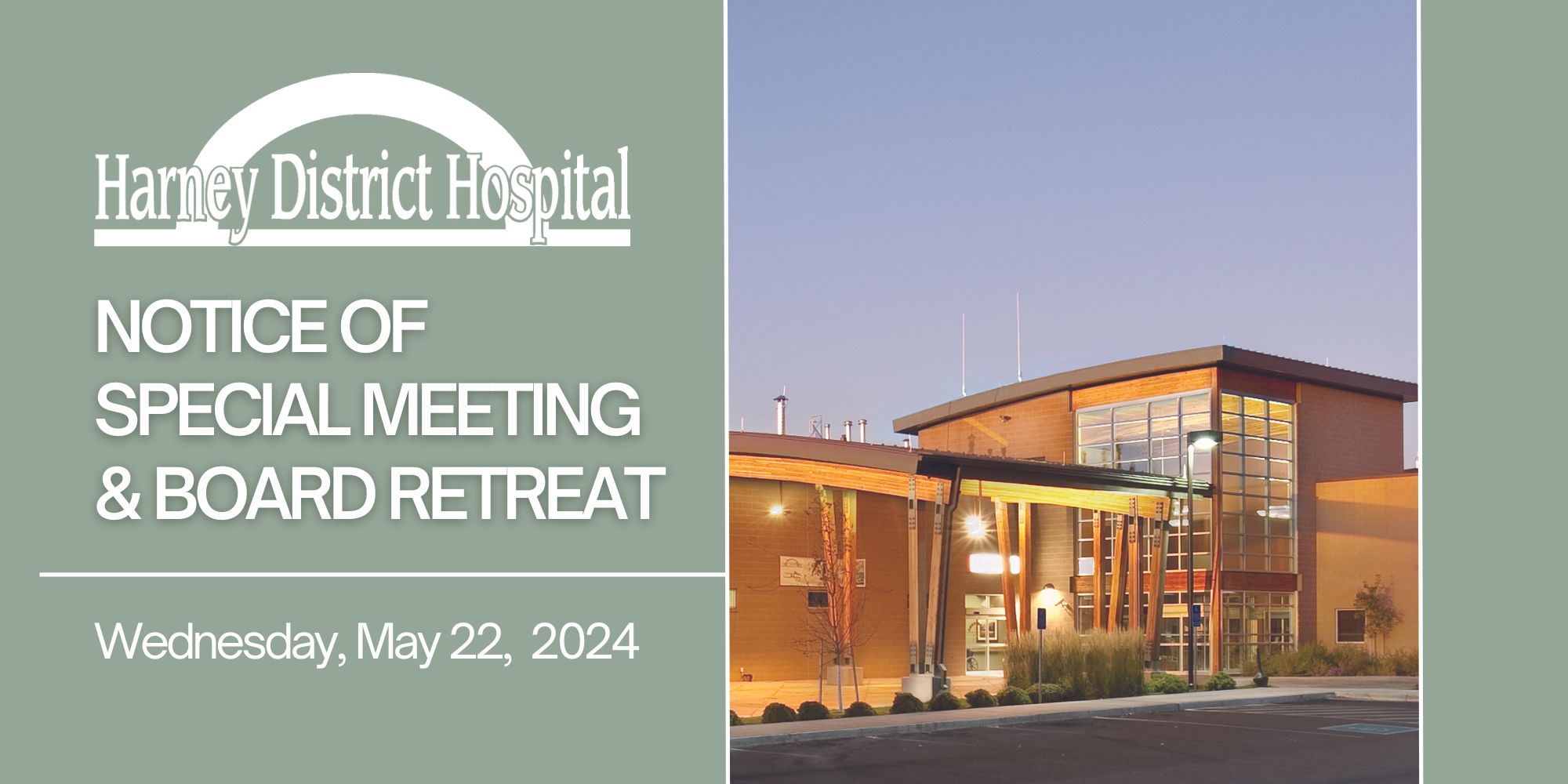 NOTICE OF SPECIAL MEETING AND BOARD RETREAT - Harney District Hospital
